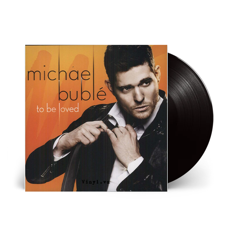 Michael Buble - To be loved - Đĩa Than - Vinyl Viet